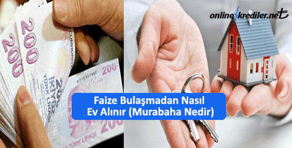 Faize Bulaşmadan Nasıl Ev Alınır (Murabaha Nedir) | Şubeye Gitmeden ... Faize Bulaşmadan Nasıl Ev Alınır (Murabaha Nedir) | Şubeye Gitmeden ...